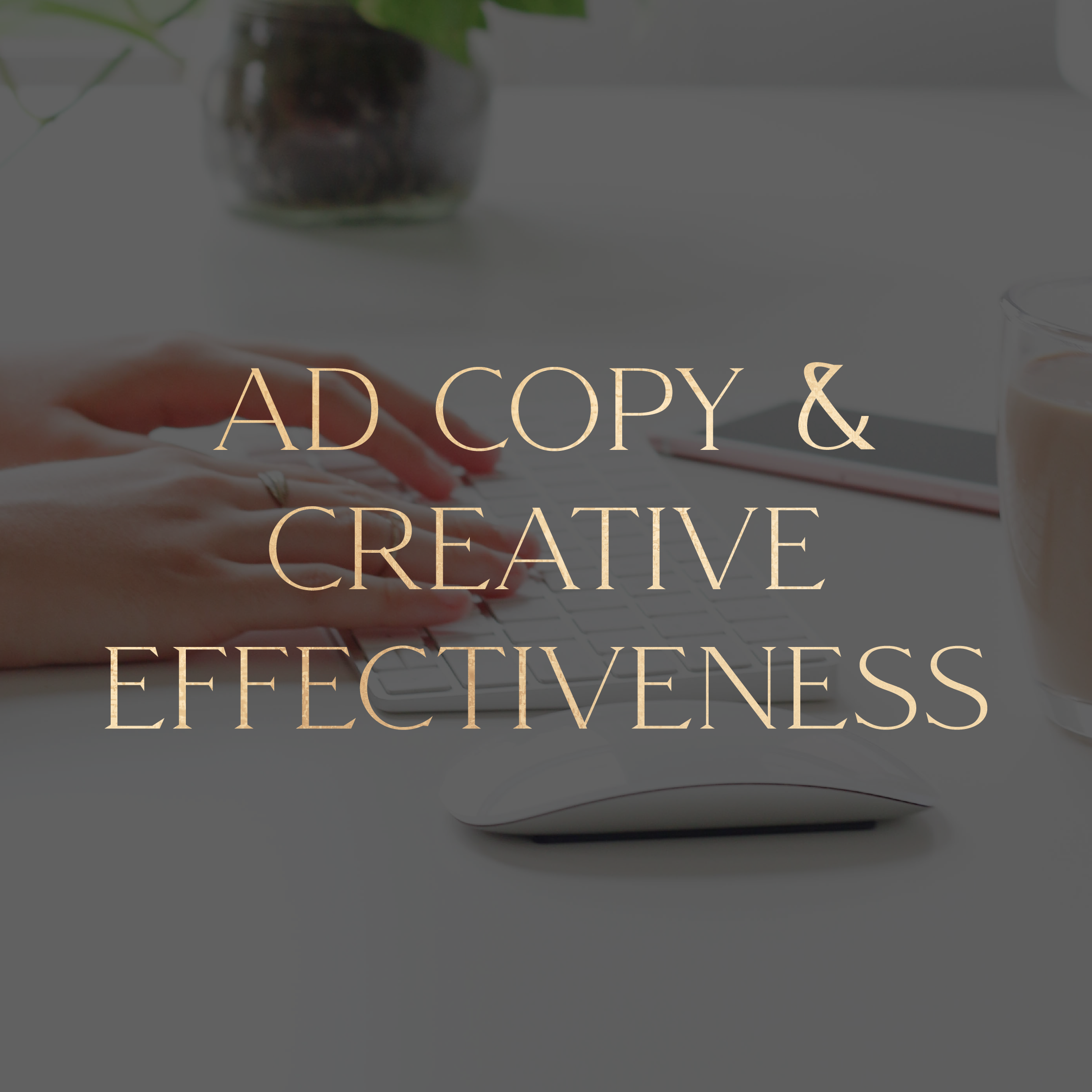 Ad Copy & Creative Effectiveness