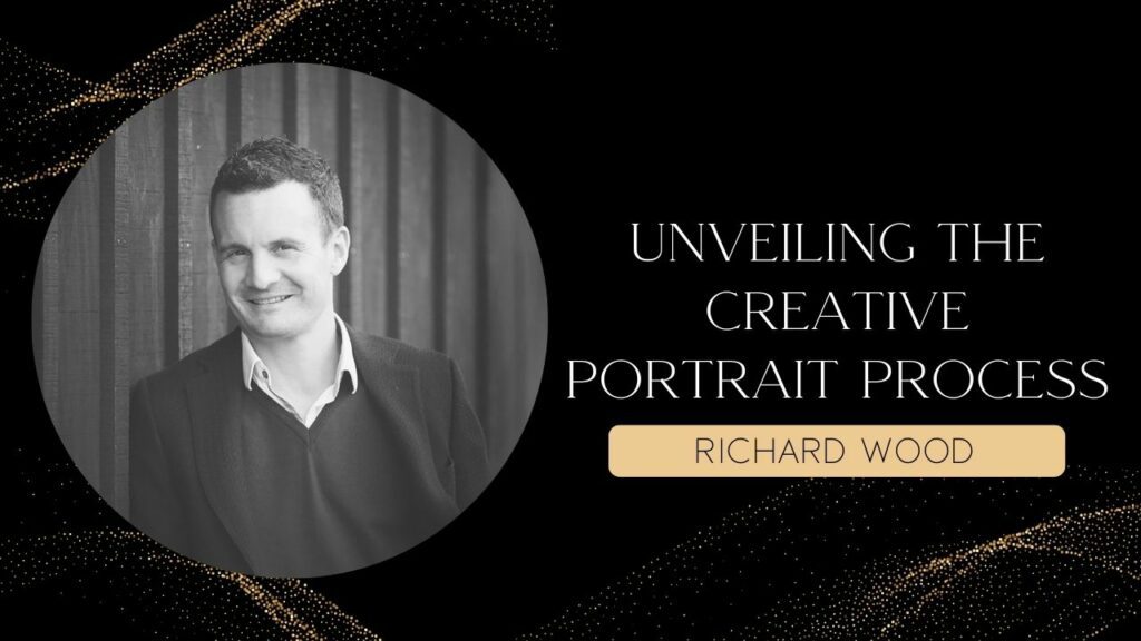 Breakout Group A1: Unveiling the Creative Portrait Process | Richard Wood